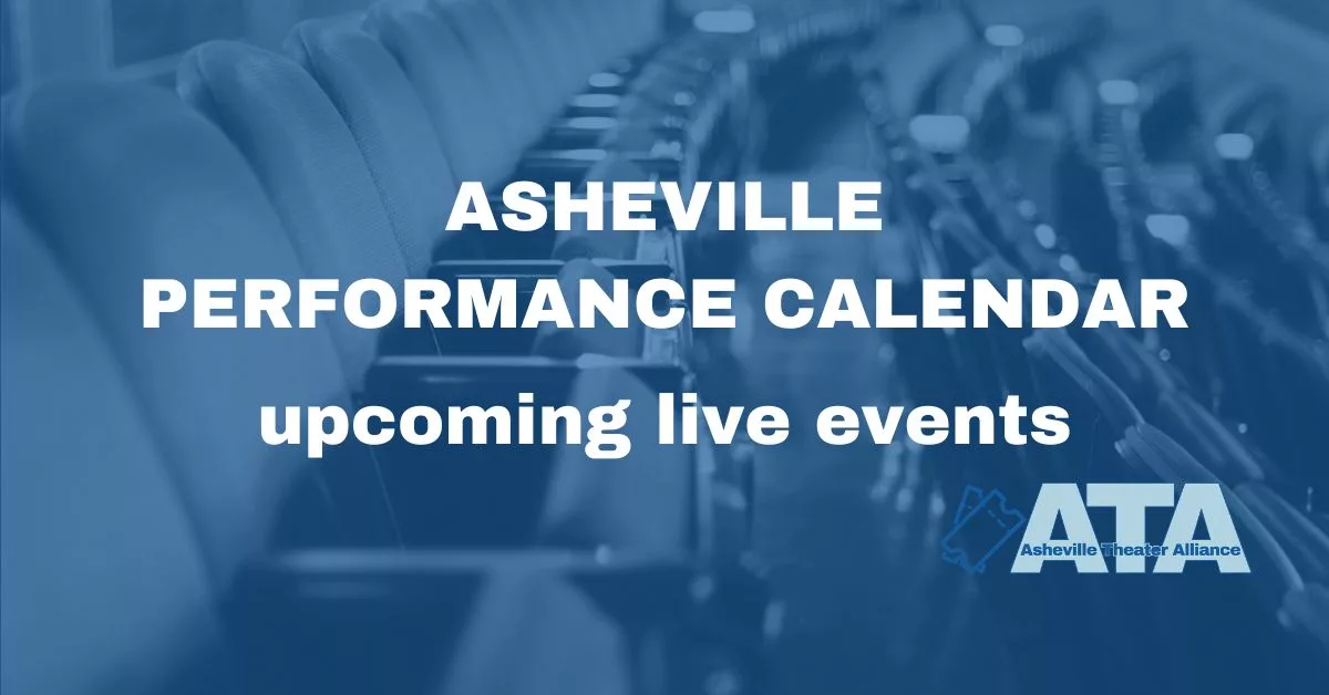 Asheville Performance Calendar | Asheville Theater Alliance